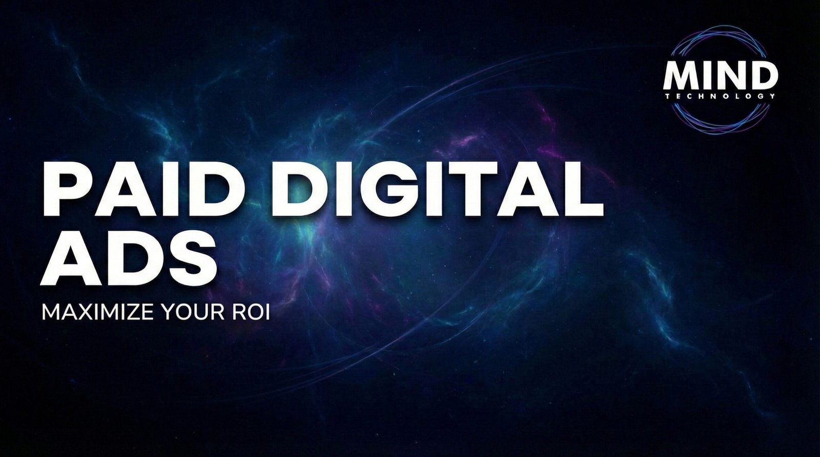 Paid Digital Ads | Mind Technology Agency